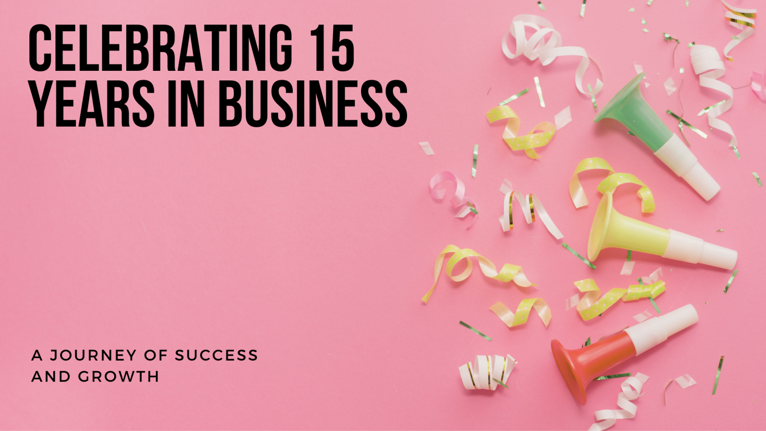 Celebrating 15 years in business - Bailey Hunter